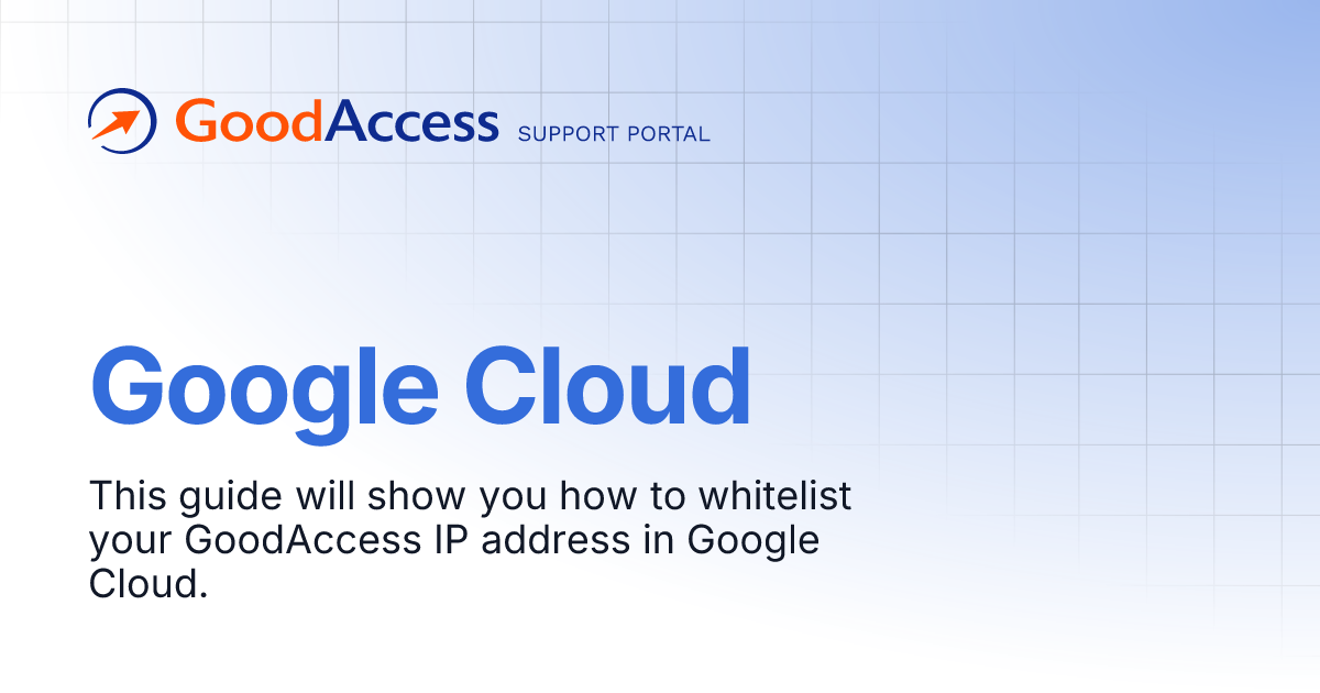 Google Cloud | GoodAccess Support Portal