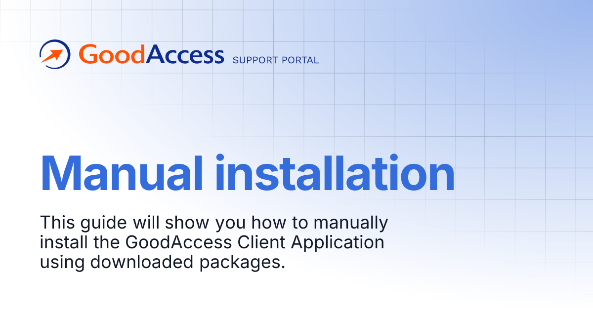 Manual installation | GoodAccess Support Portal