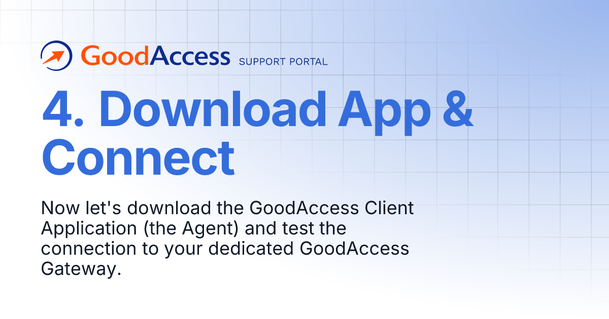 4. Download App & Connect | GoodAccess Support Portal