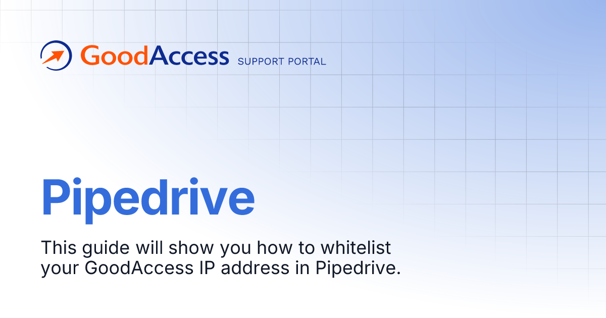 Pipedrive | GoodAccess Support Portal